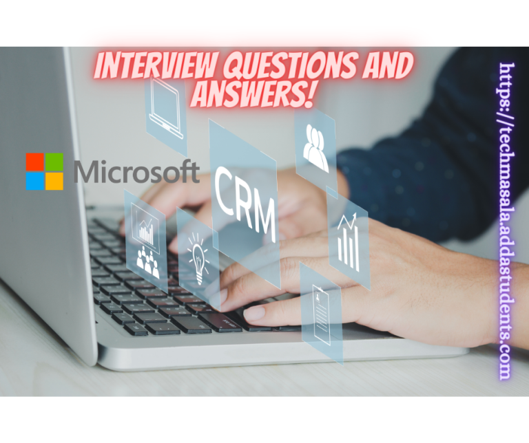 The top 20 Microsoft Dynamics 365 CRM technical interview questions and ...