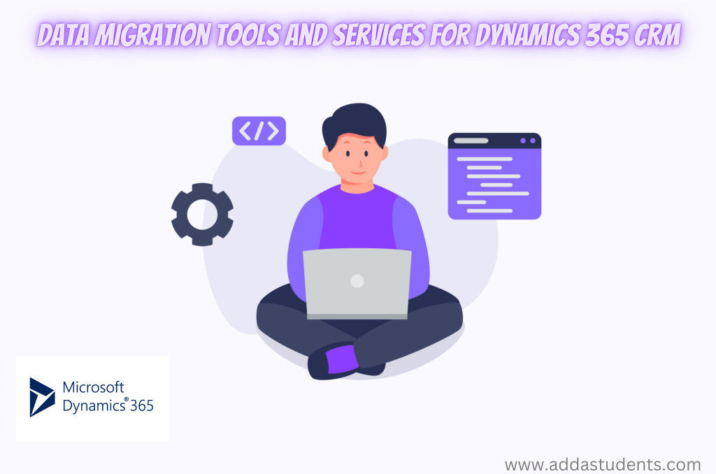 Data migration tools and services for Dynamics 365 CRM - Tech Masala